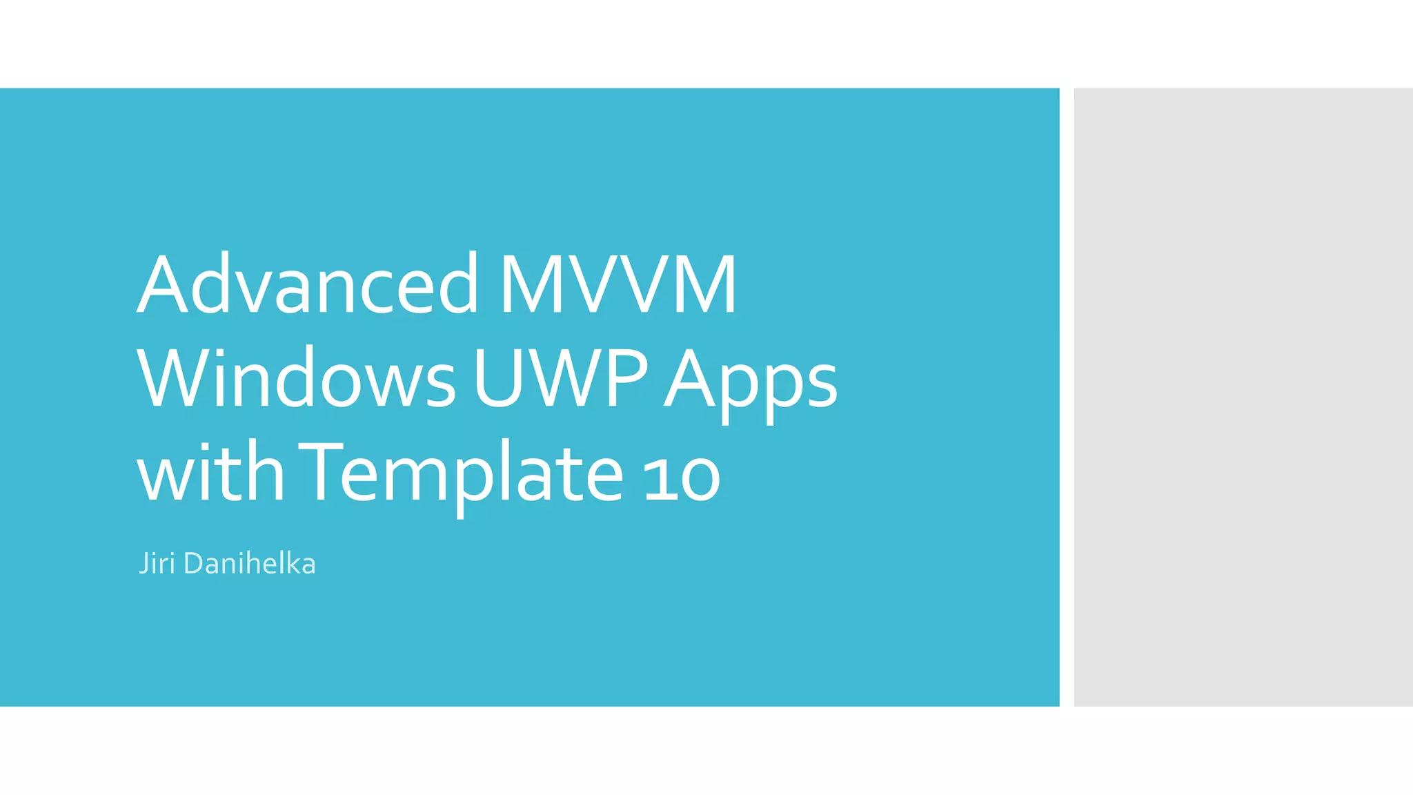 Advanced MVVM Windows UWP apps with Template 10 | PPTX | Web Design and HTML | Internet