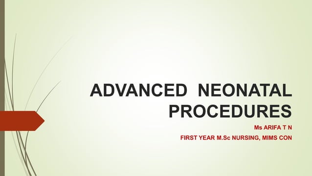 Advanced neonatal procedures | PPTX | Ear, Nose and Throat Conditions ...