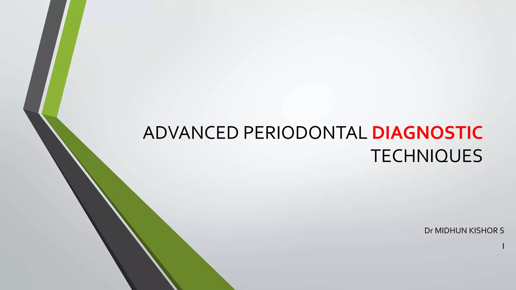 Advanced periodontal diagnostic techniques mine | PPTX