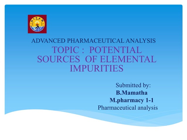 POTENTIAL SOURCES OF ELEMENTAL IMPURITIES | PPTX | Pharmaceutical ...