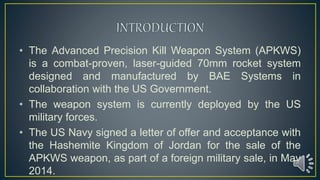 Advanced precision kill weapon system (apkws), United States of America ...