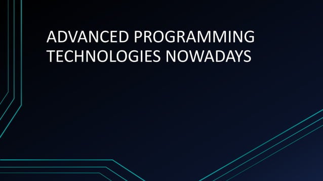 ADVANCED PROGRAMMING TECHNOLOGIES NOWADAYS - Copy.pptx