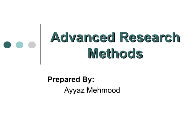 Advanced research methods | PPT | Physics | Science