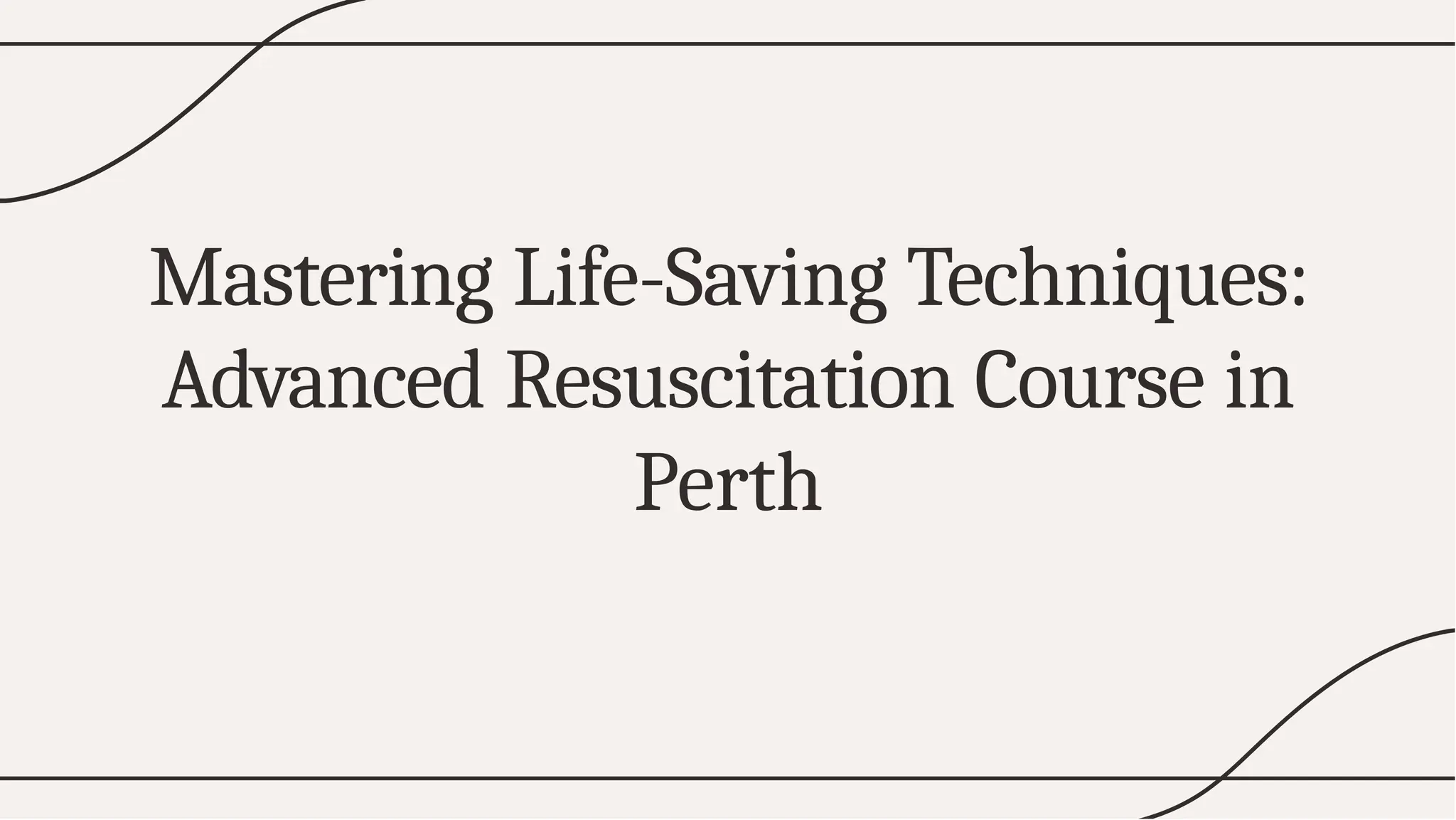 Advanced Resuscitation Course Perth. HLTAID015 training | PPTX