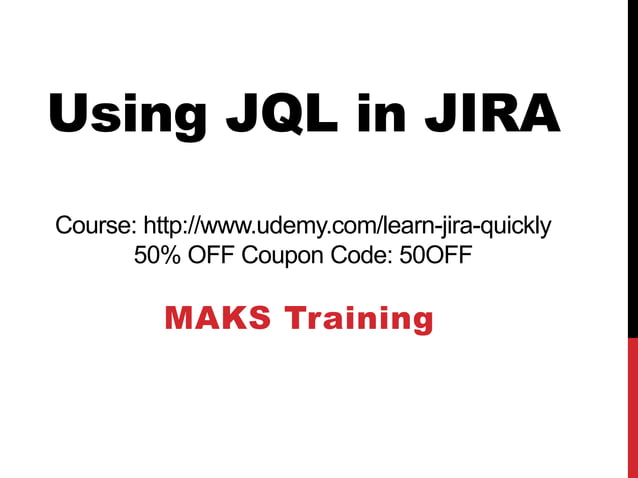 Advanced Search using JQL in JIRA | PPTX