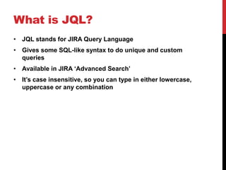 Advanced Search using JQL in JIRA | PPTX