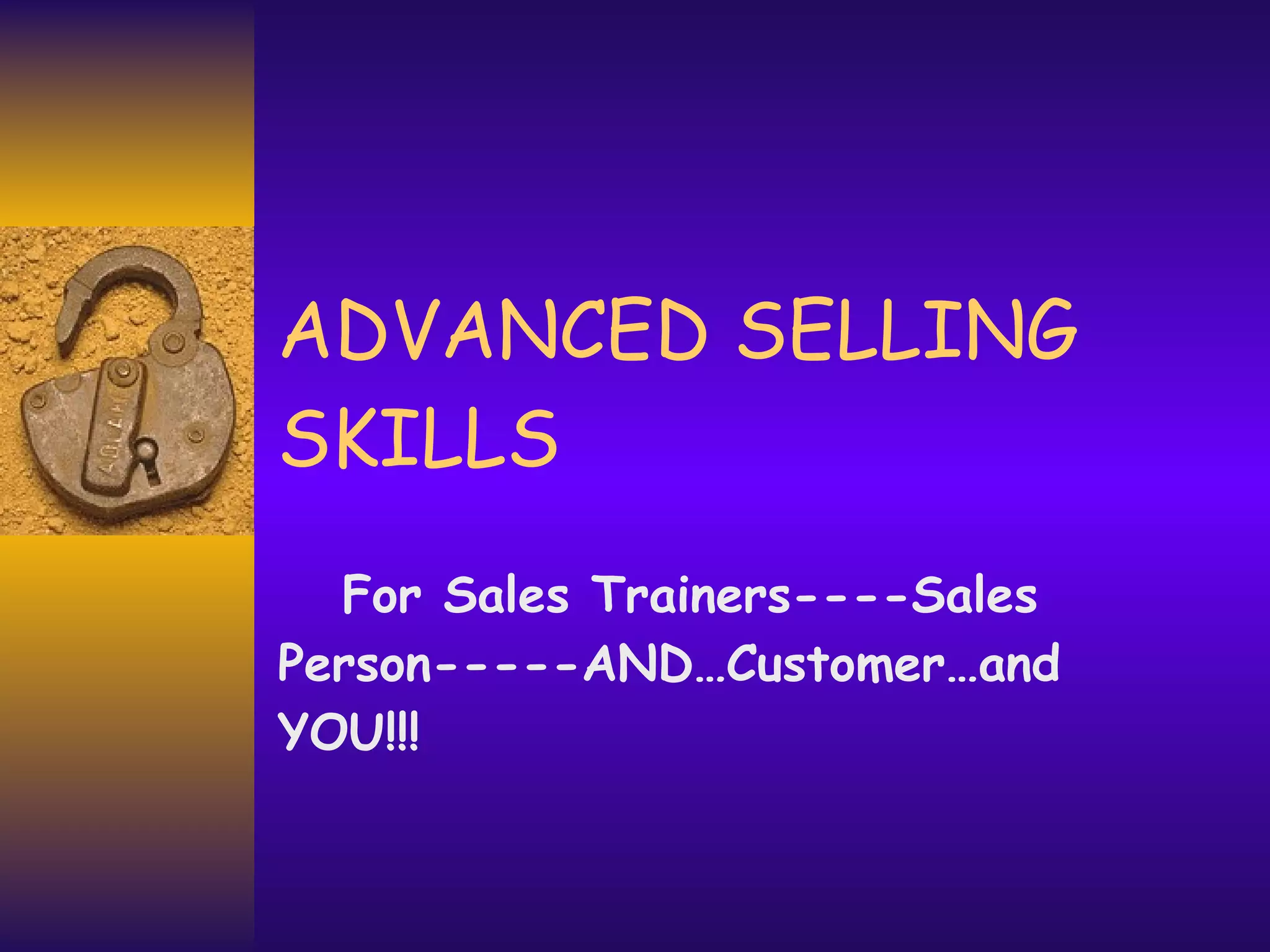 60 PPTS-ADVANCED SELLING SKILLS-BY INDRANIL BHADURI | PPT