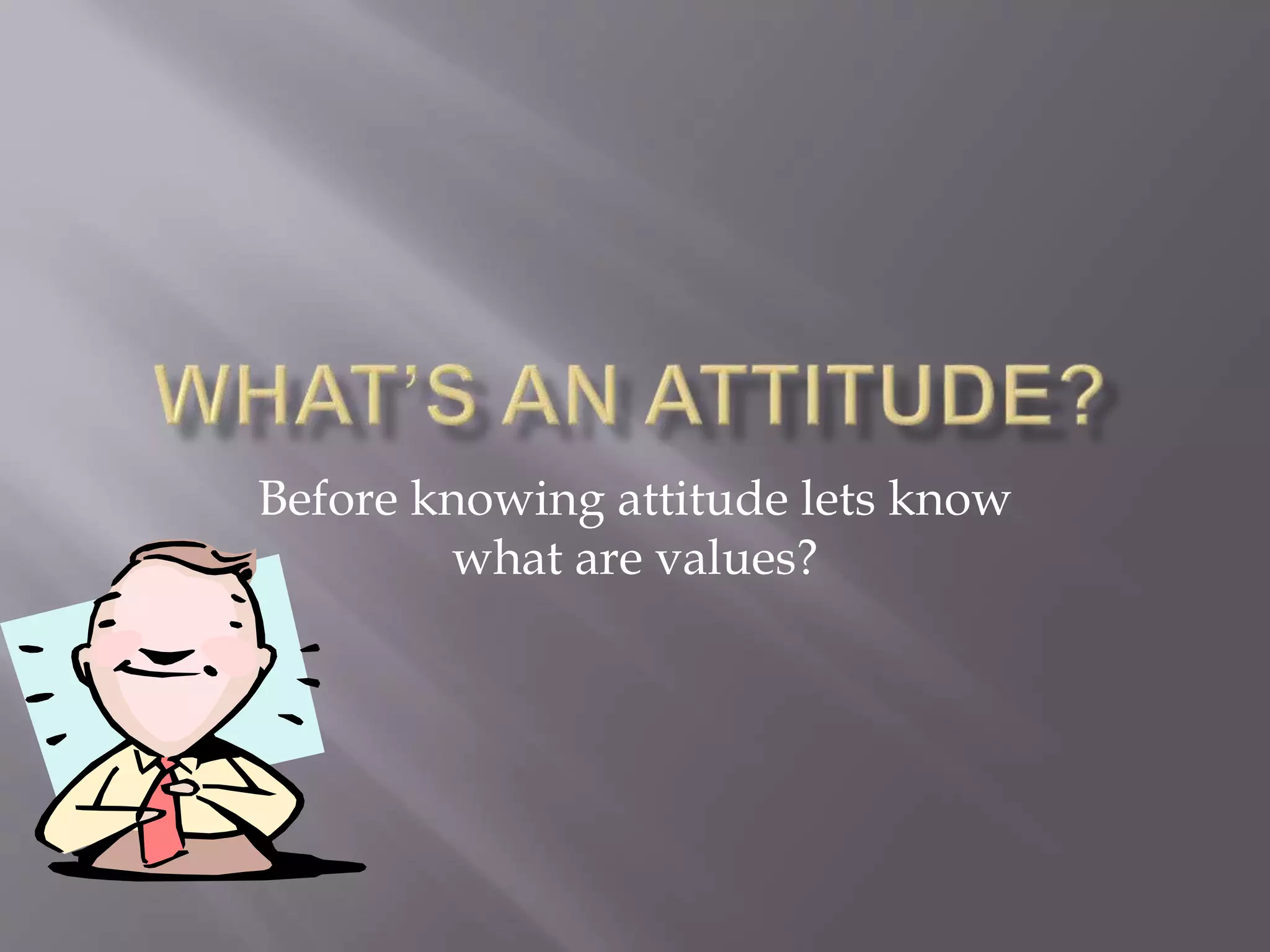 meaning of attitude | PPTX