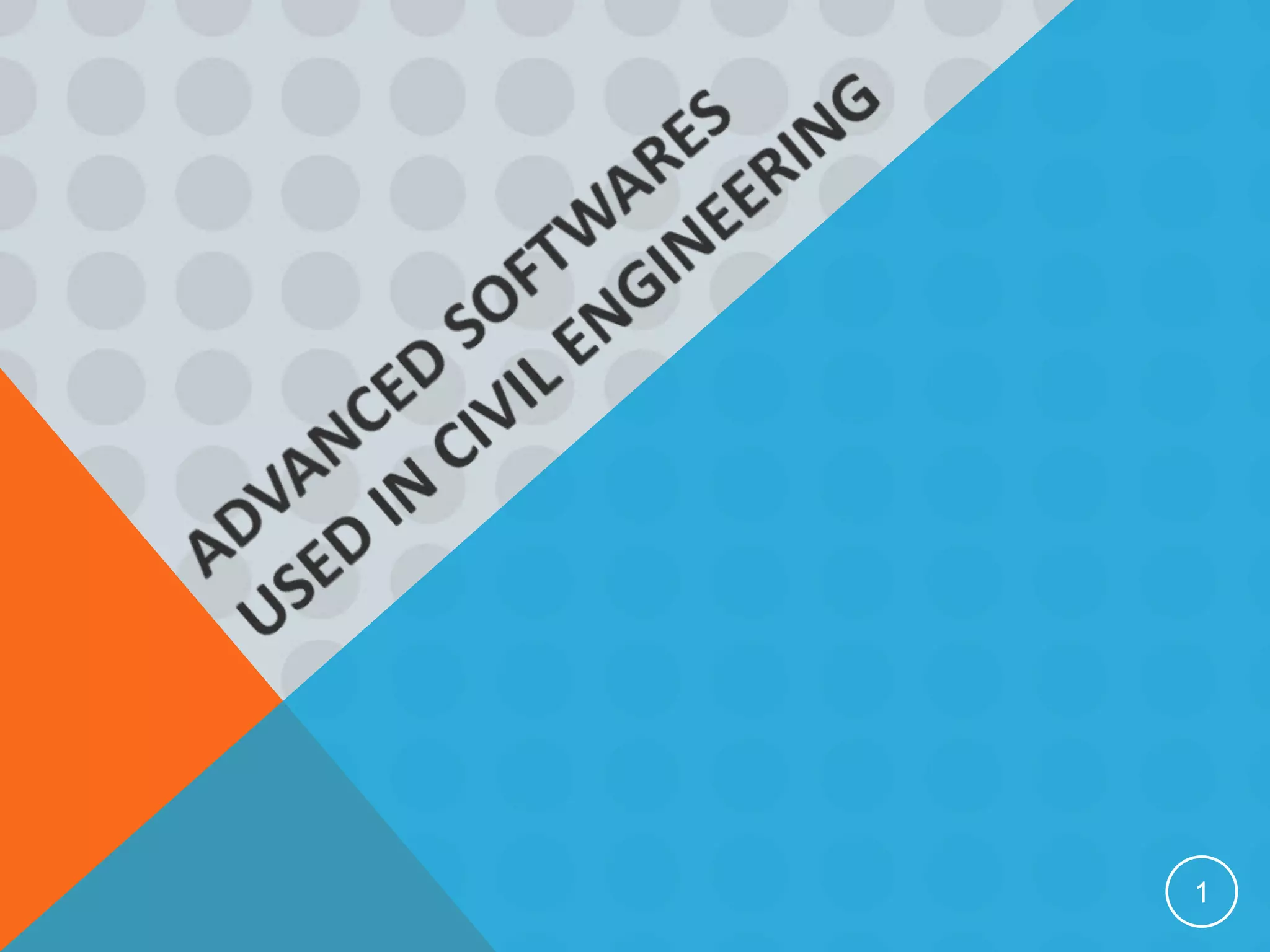 Advanced softwares used in civil engineering | PPT