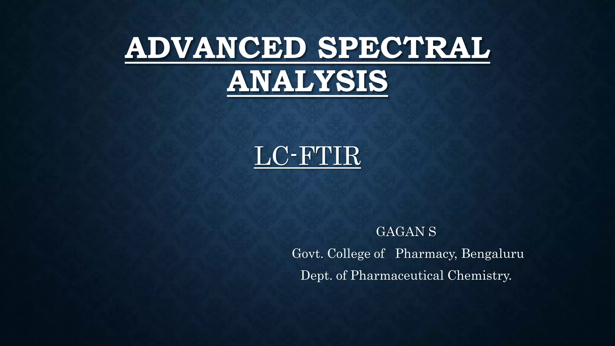 Advanced spectral analysis lc ftir | PPTX