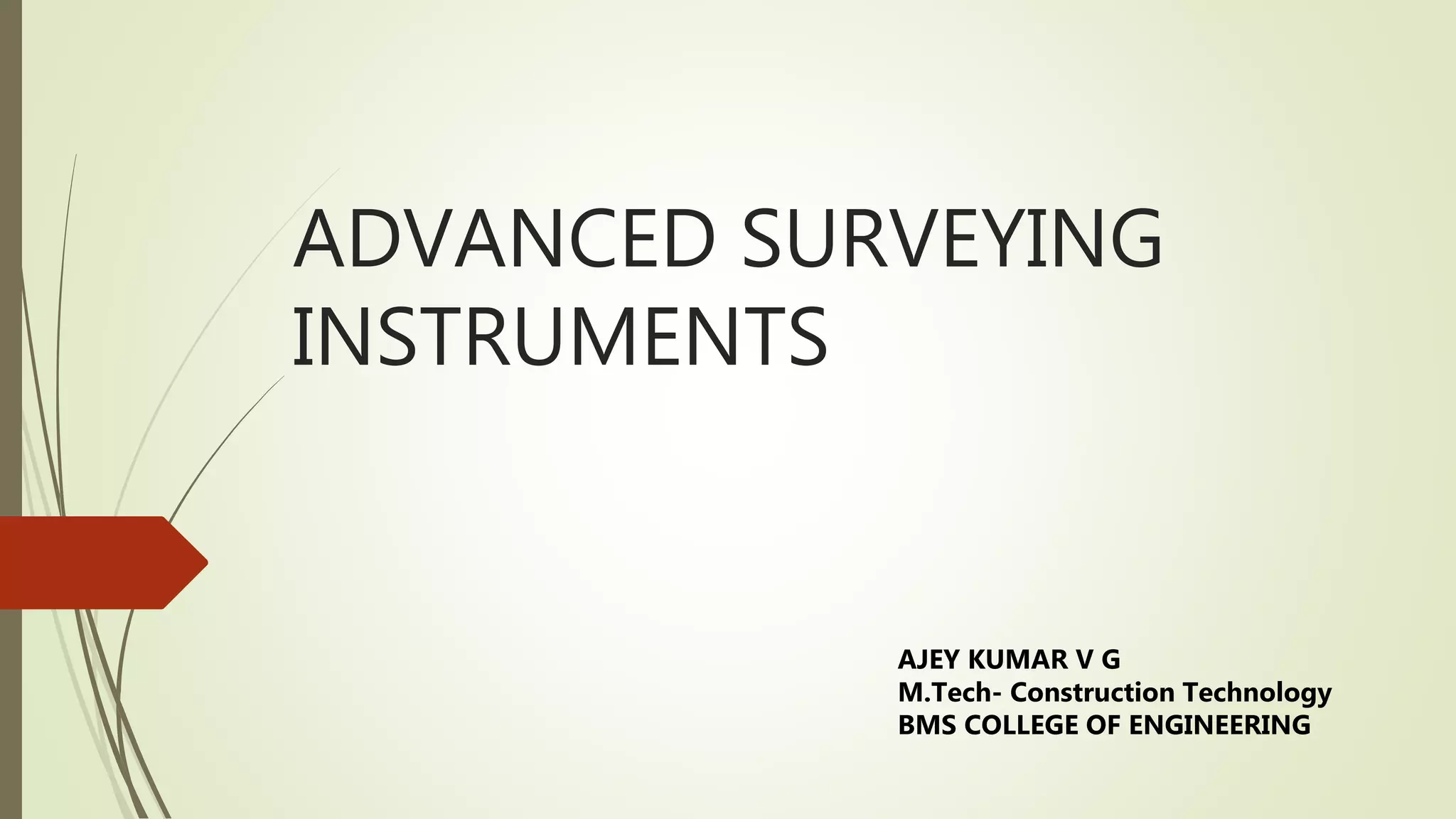 Advanced surveying instruments | PPTX