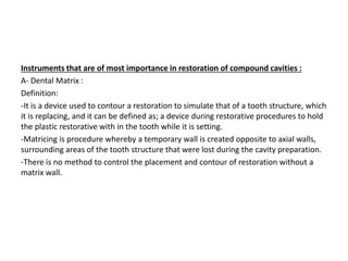 Advanced tools in restoring compound cavities | PPT