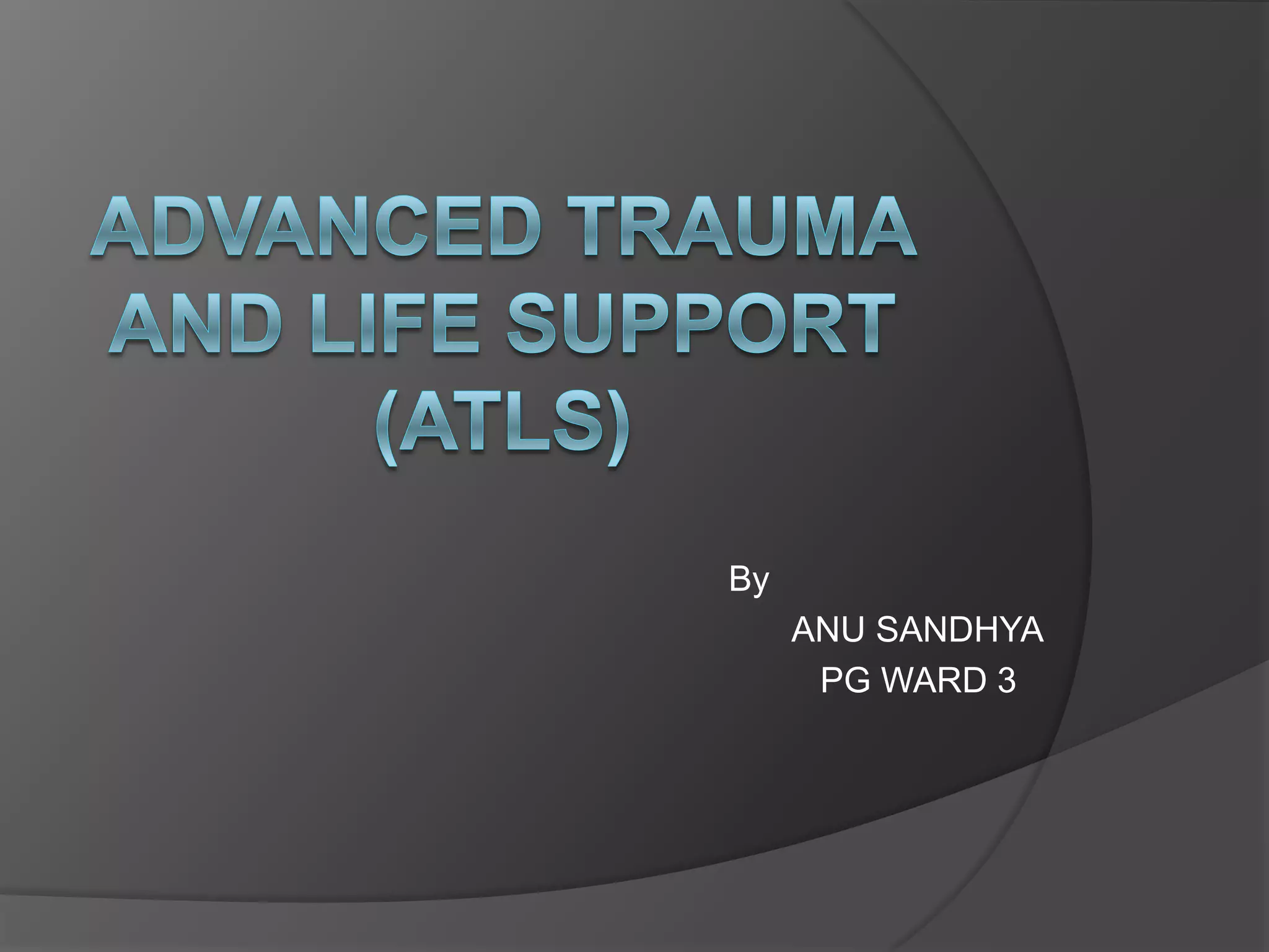 Advanced trauma and life support (atls) | PPTX | First Aid | Injuries
