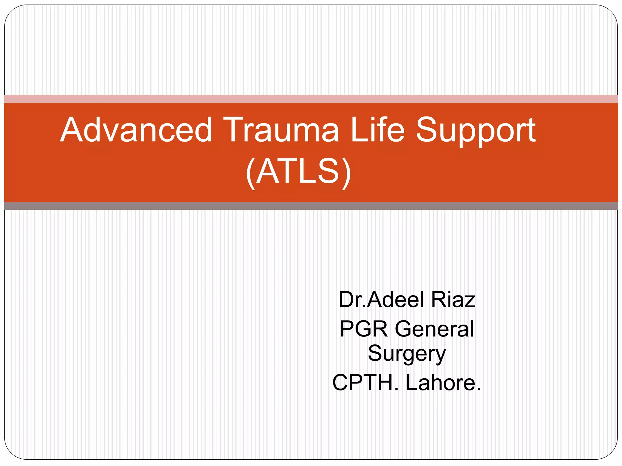 Advanced trauma life support (atls) | PPTX