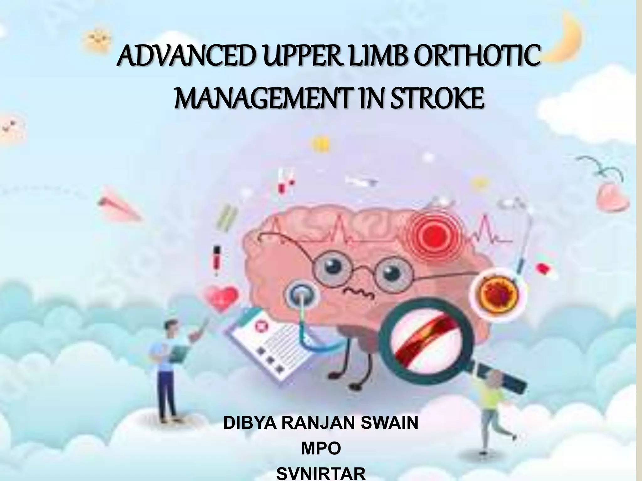 ADVANCED UPPER LIMB ORTHOTIC MANAGEMENT IN STROKE PPT.pptx