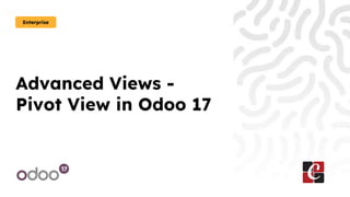 Views in Odoo - Advanced Views - Pivot View in Odoo 17 | PPTX