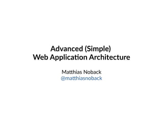 Advanced web application architecture - Talk | PPT