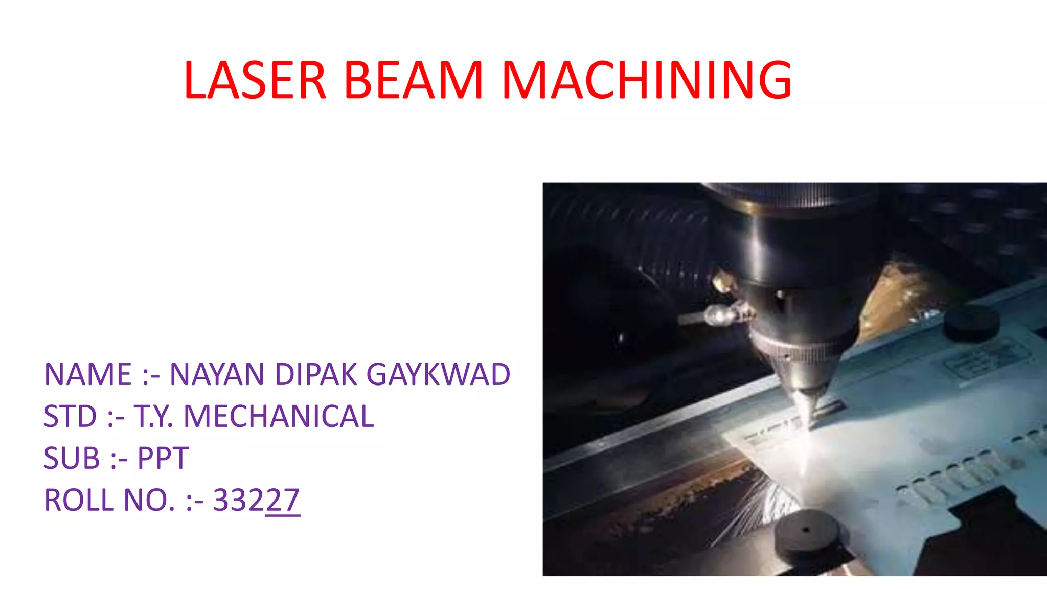 Advance manufacturing process LBM | PPTX