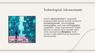 Advancements and Applications of Sequential Programmable Devices in ...