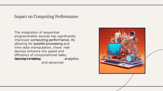 Advancements and Applications of Sequential Programmable Devices in ...