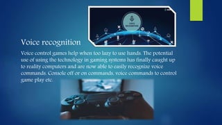 Advancements in gaming [autosaved] | PPTX