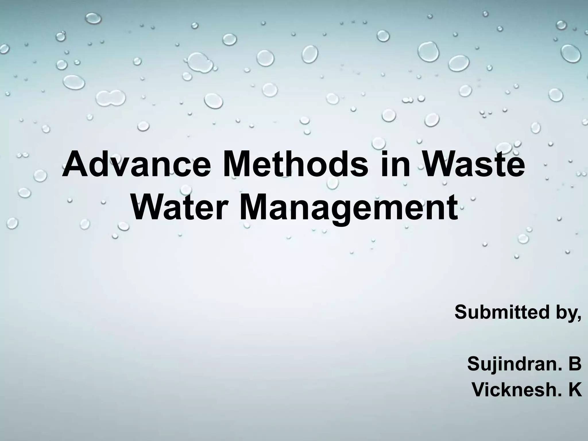 Advance methods in waste water management | PPTX