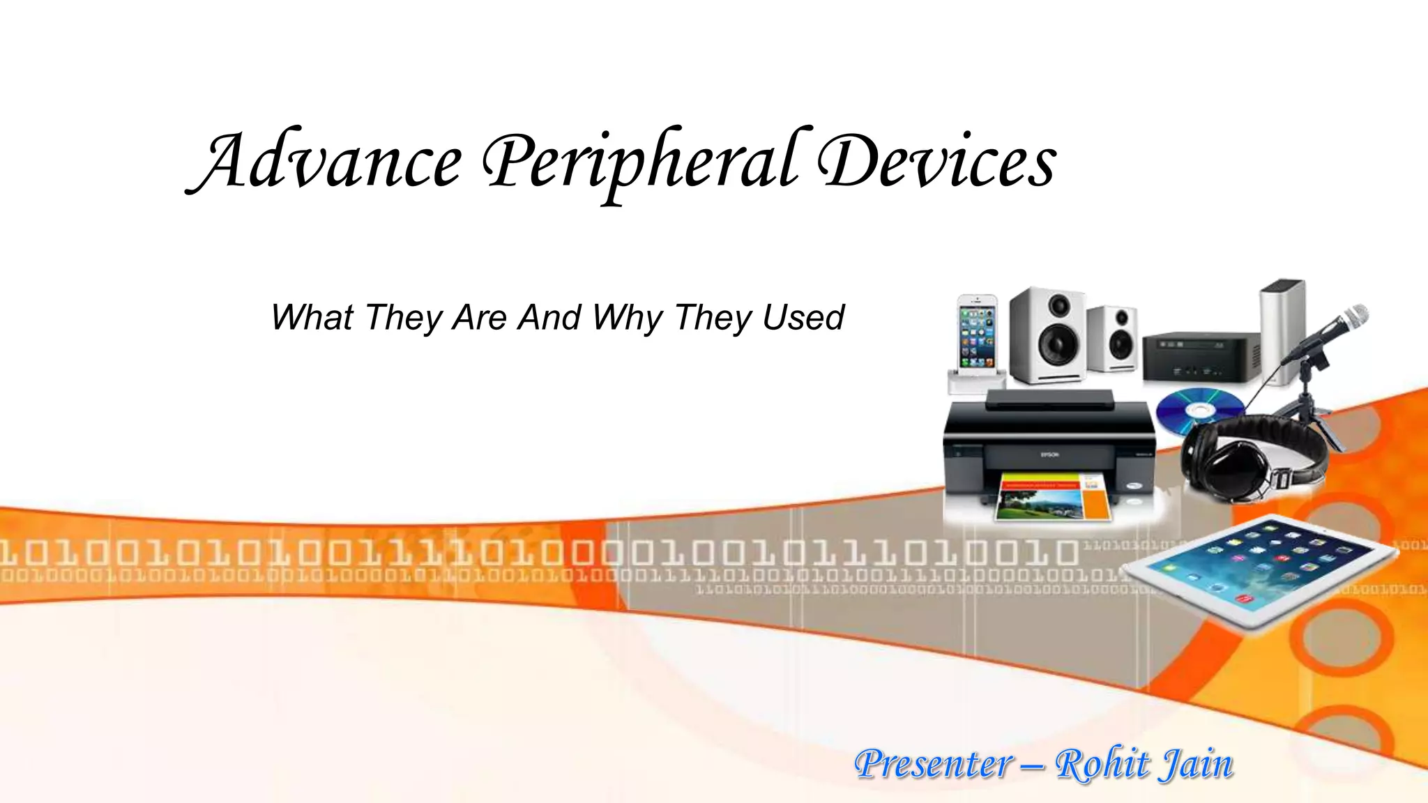 Advance peripheral devices | PPTX