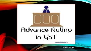 Advance ruling mukund | PPT