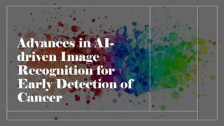 Advances in AI-driven Image Recognition for Early Detection of Cancer | PDF