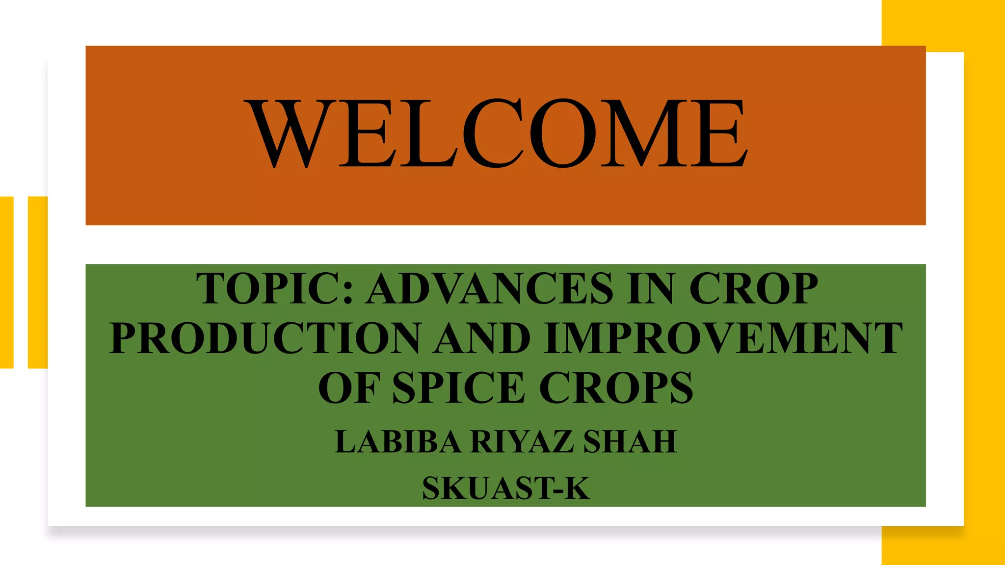 Advances in crop production and improvement of spice crops | PPTX