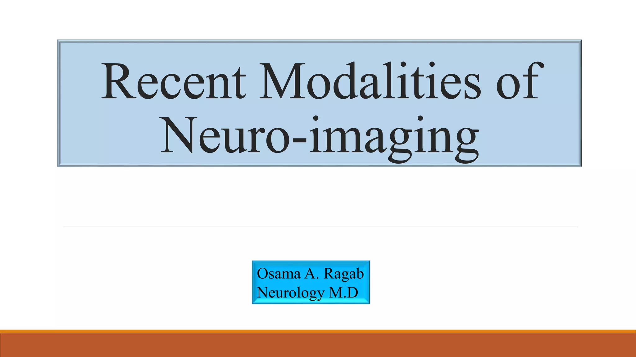 Advances in neuro-imaging | PPTX