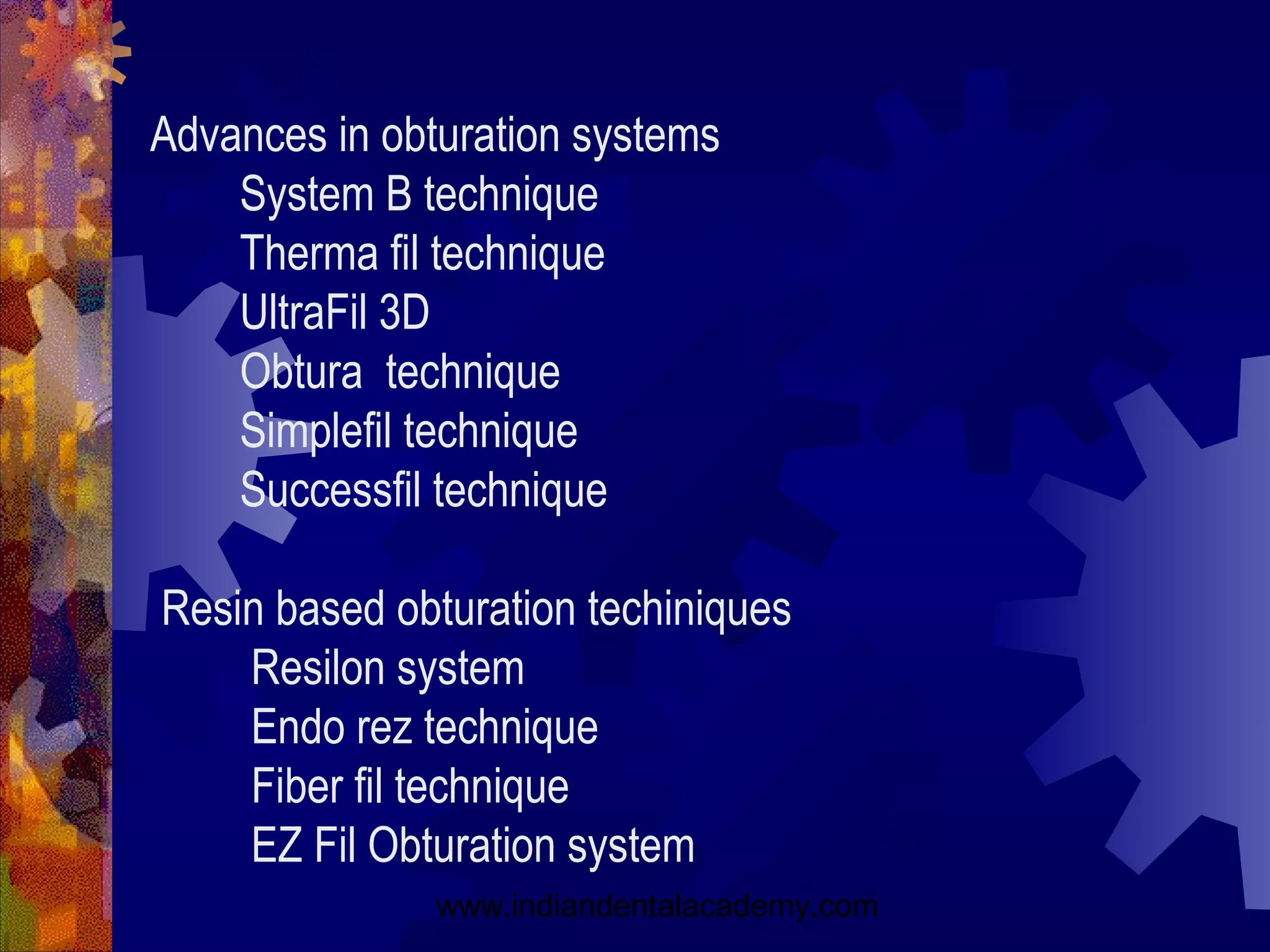 Advances in obturation system in endodontics /certified fixed ...