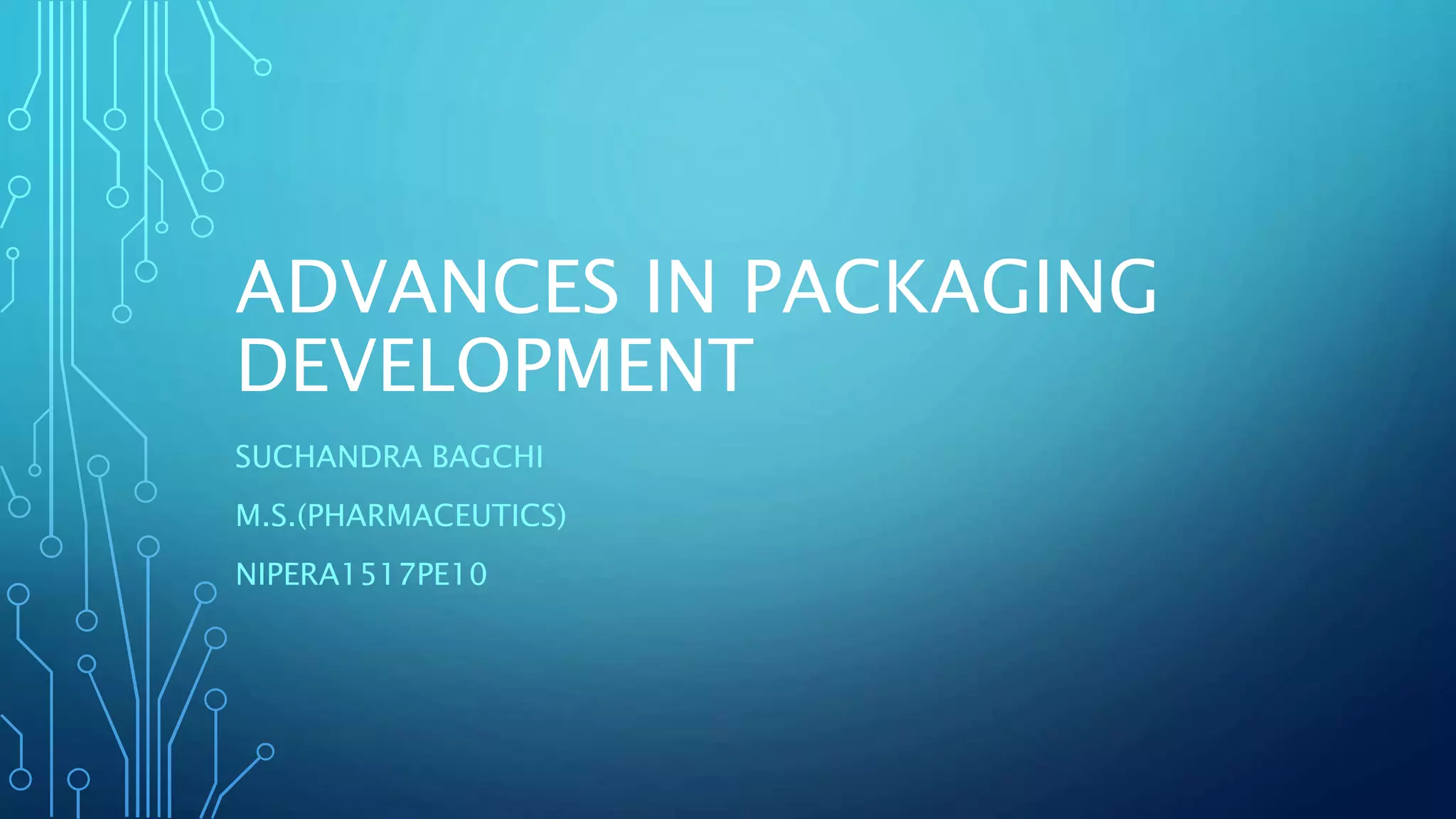 Advances in packaging development | PPT