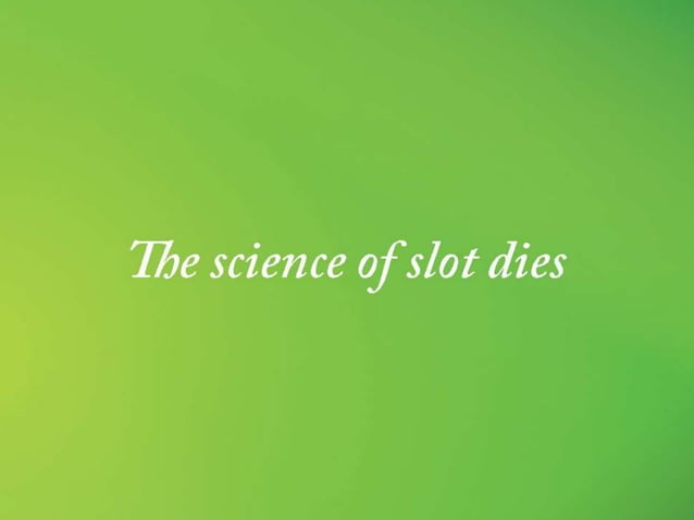 Advances in slot die coating technology for hot melt adhesives | PPTX