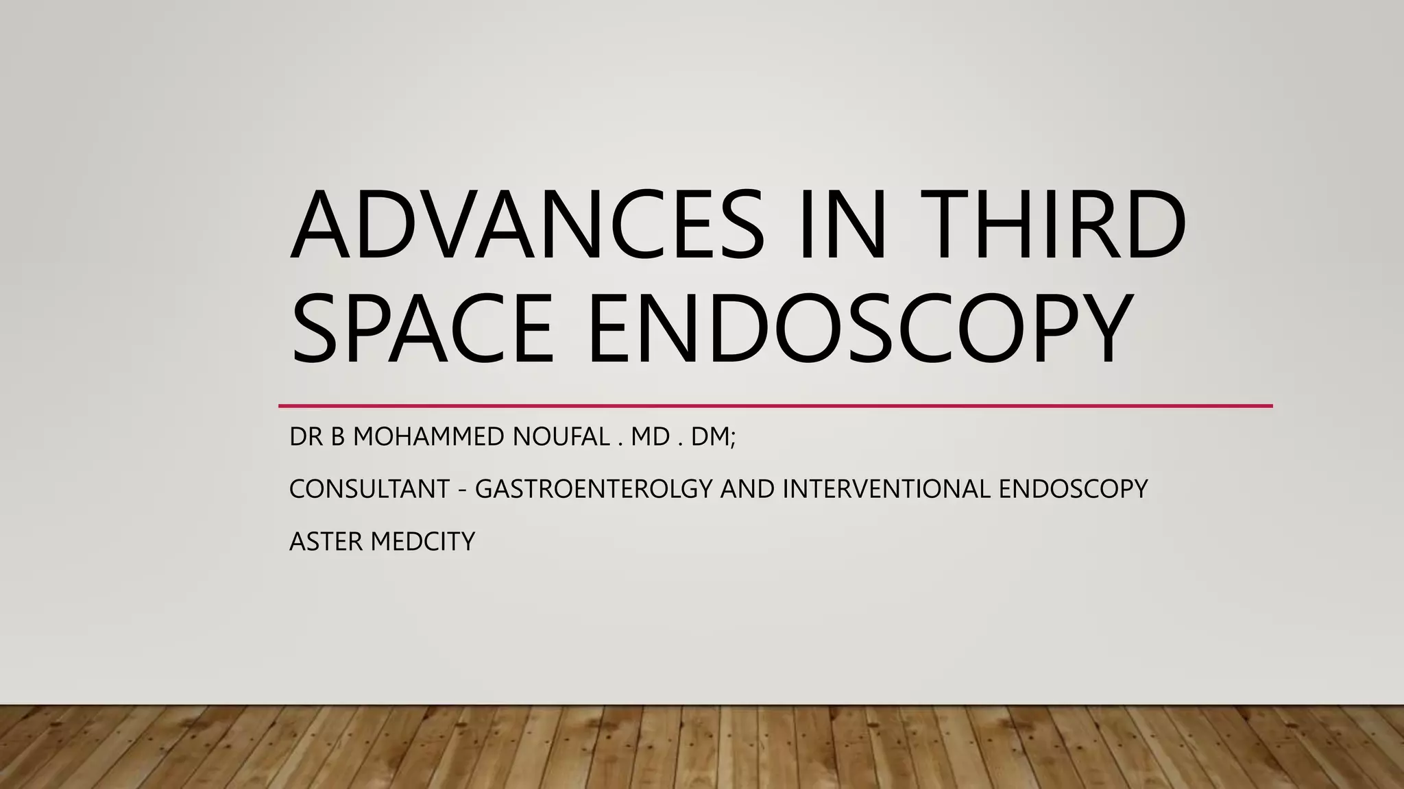 ADVANCES IN THIRD SPACE ENDOSCOPY upload.pptx
