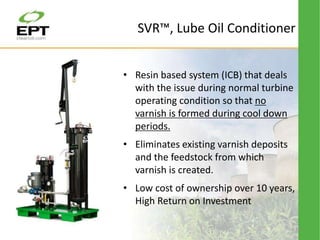 Advances in turbine lubricant maintenance | PPTX