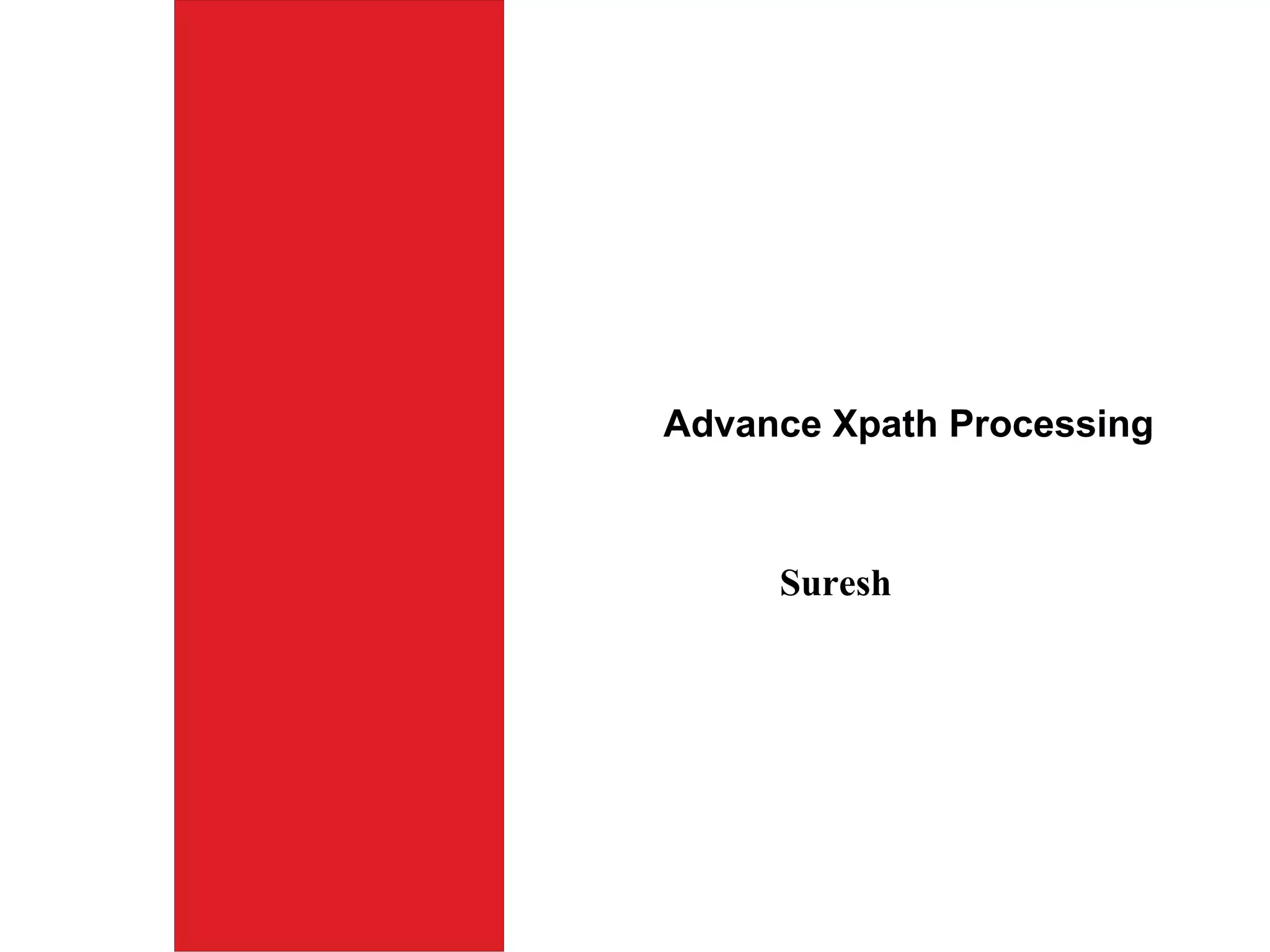 Advance xpath | PPT | Web Design and HTML | Internet