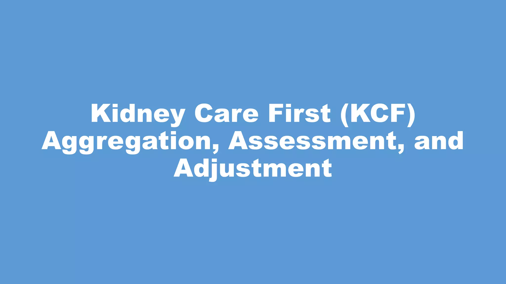 AdvancingDialysis.org CMS Kidney Care Choices (KCC) Voluntary Payment ...