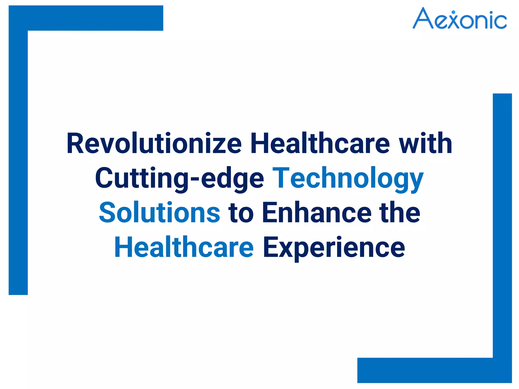 Advancing Healthcare through the Integration of cutting-edge ...