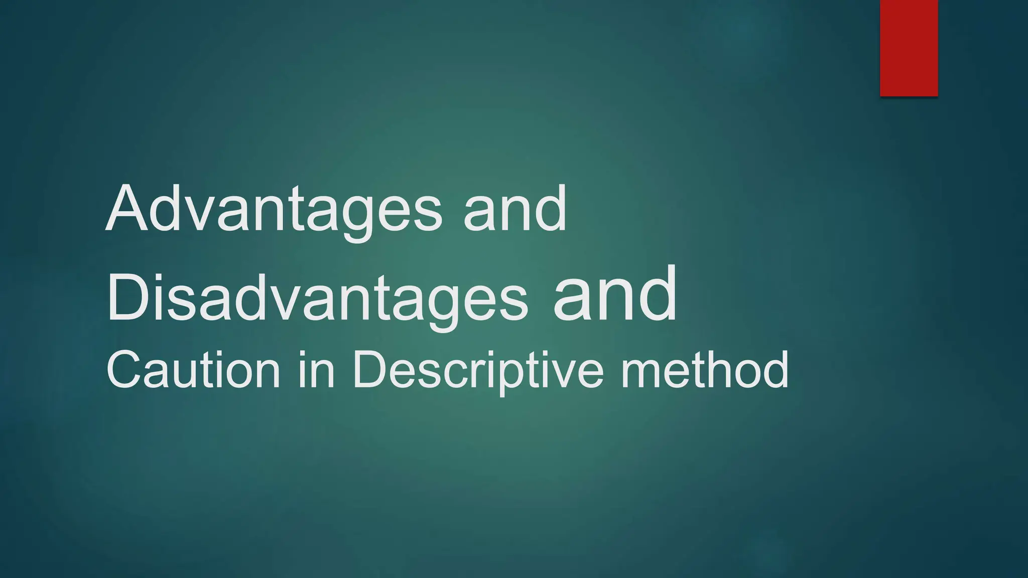 Advange-and-Disadvantages-of-descritive-method-report.pptx