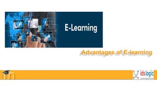 Advantages of Elearning | PPTX