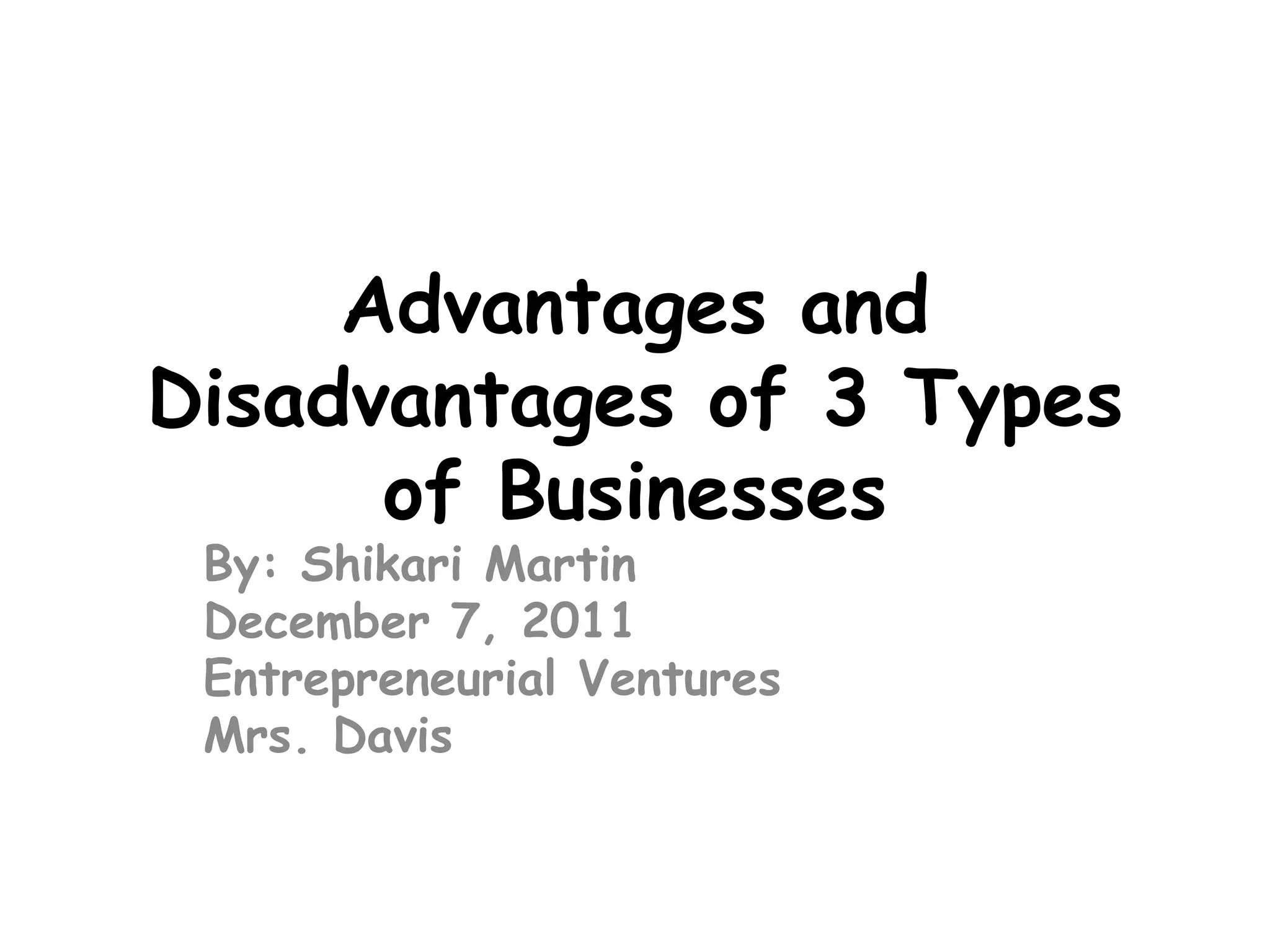 Advantages and disadvantages of 3 types of businesses shikarimartin | PPTX