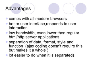 Advantages and disadvantages of an ajax based client application | PPT