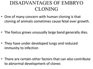 Advantages and disadvantages of cloning.sidhu | PPTX
