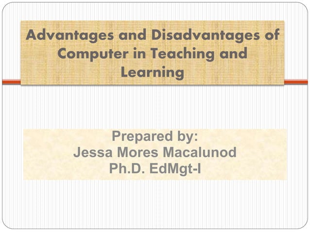 Advantages and disadvantages of computer in teaching and copy | PPTX