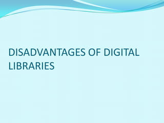 Advantages and disadvantages of digital library | PPTX