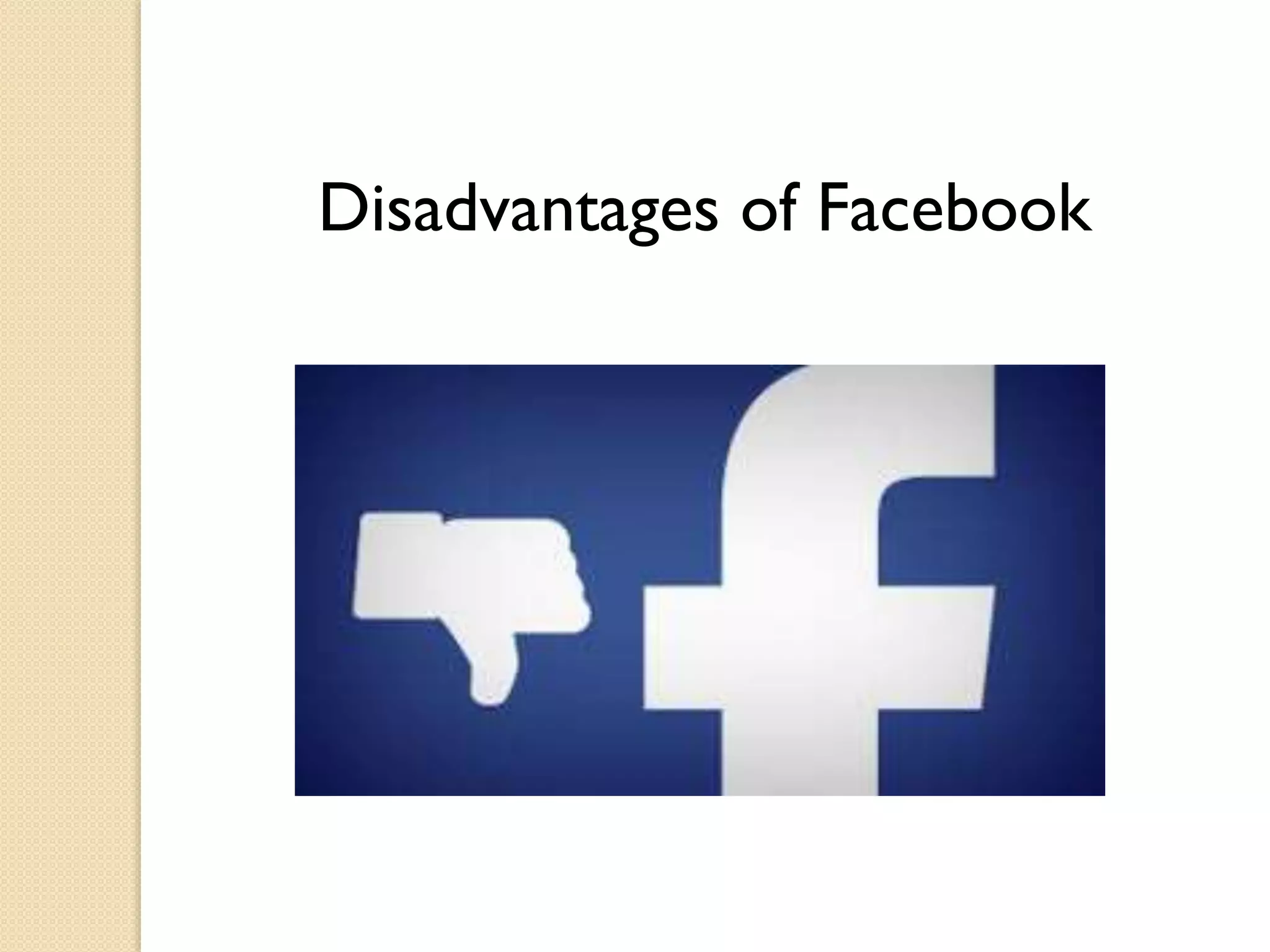 Advantages and Disadvantages of Facebook | PPTX