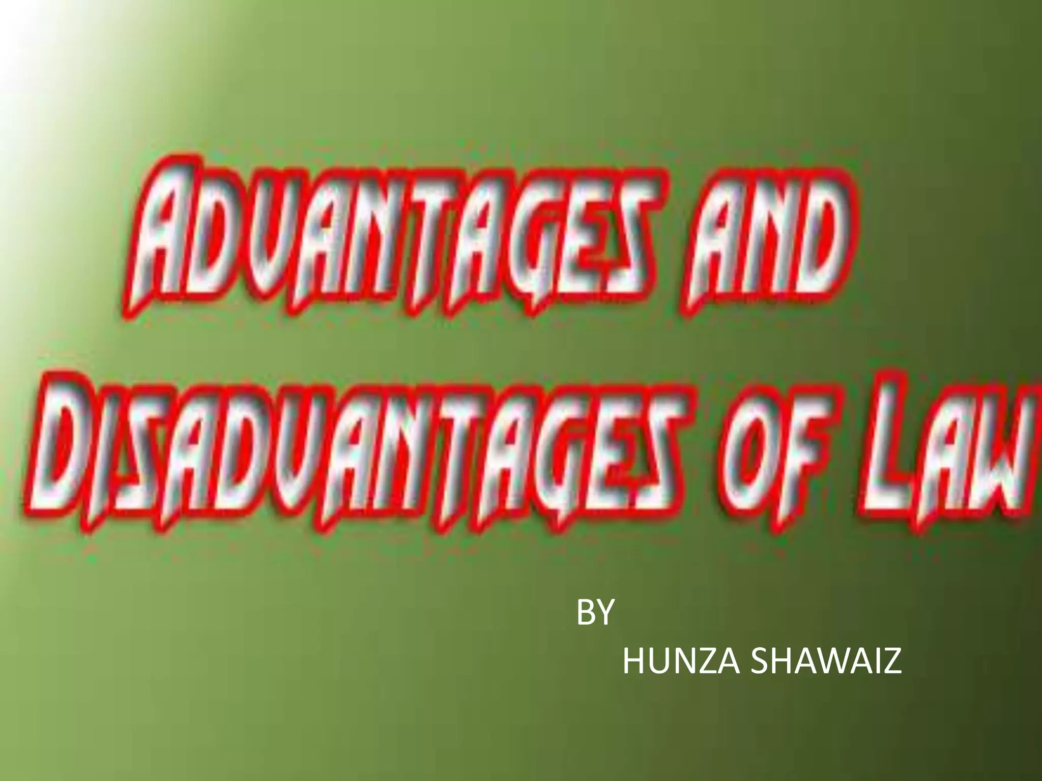 Advantages and disadvantages of law | PPTX