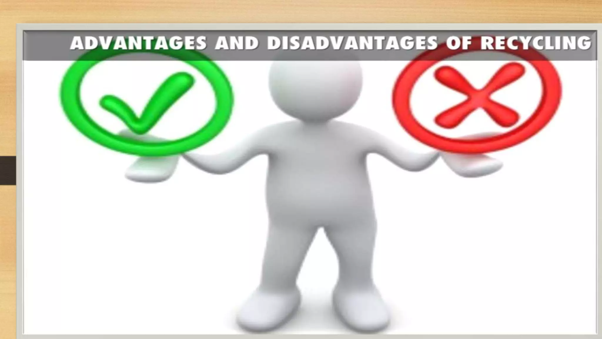 Advantages and disadvantages of recycling | PPTX