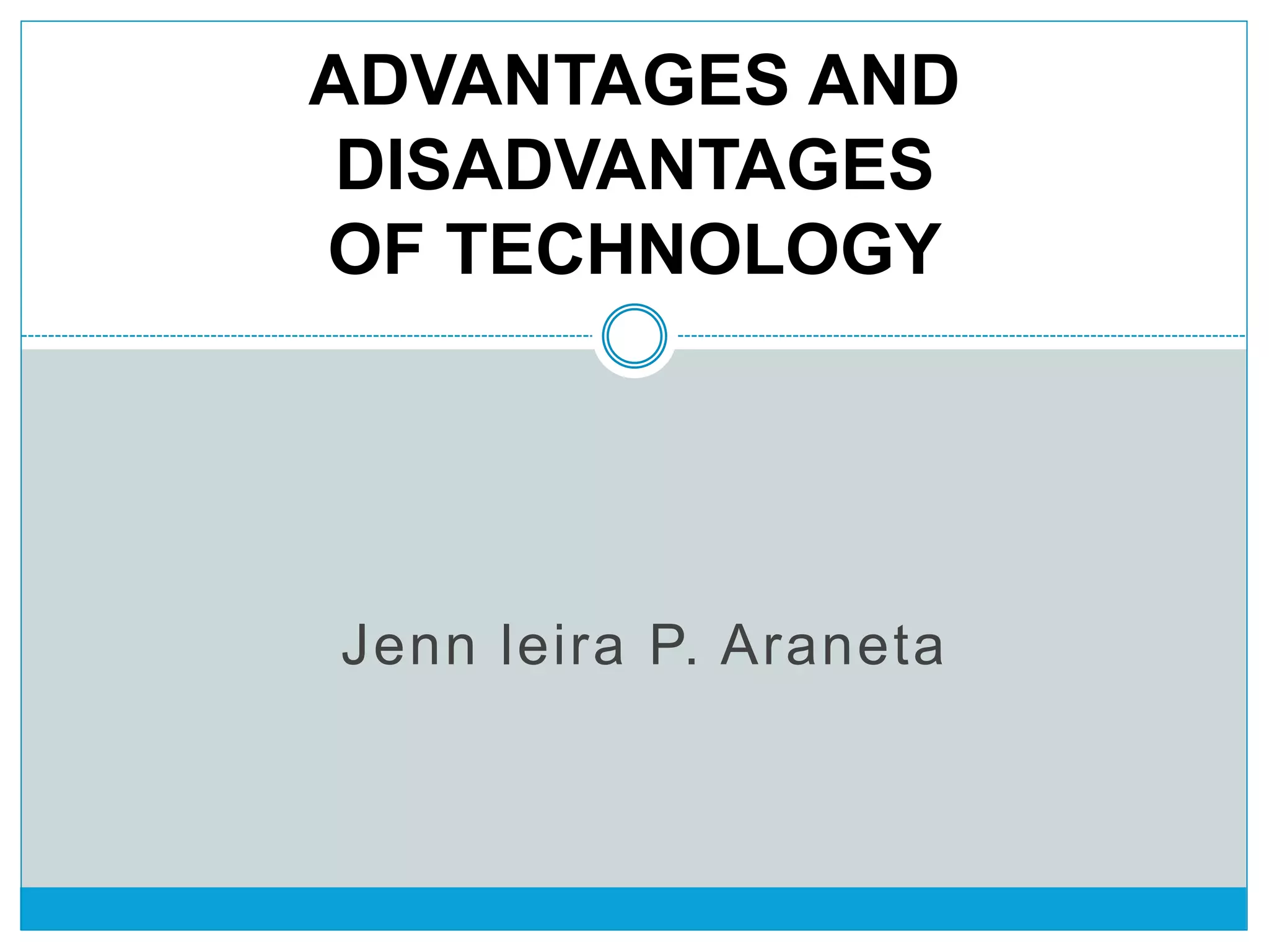 Advantages and disadvantages of technology | PPTX